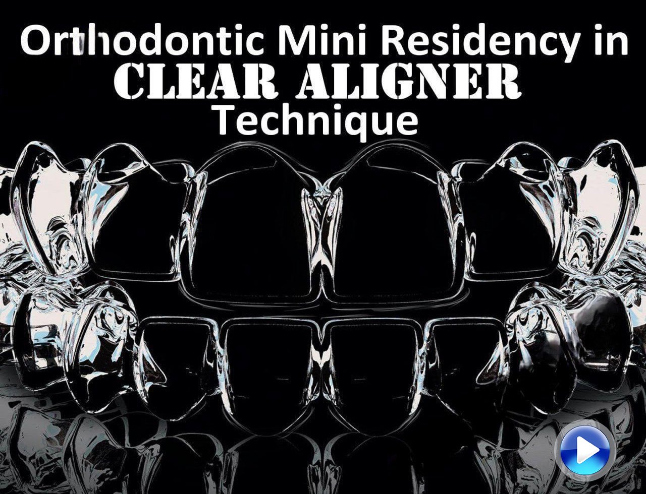 Orthodontic Mini Residency in Clear Aligner Technique - Dental Knowledge