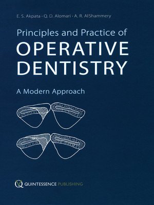 Principles and Practice of Operative Dentistry: A Modern Approach ...