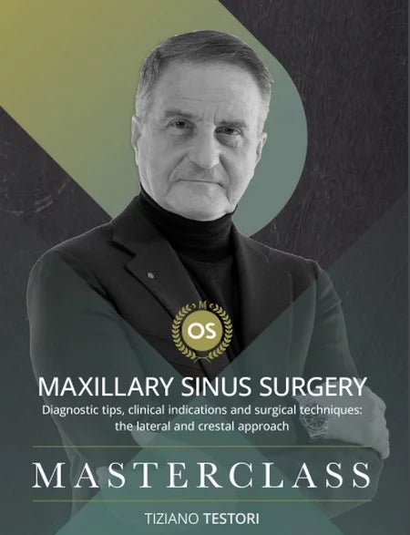 Testori Masterclass Maxillary Sinus Surgery - Dental Knowledge